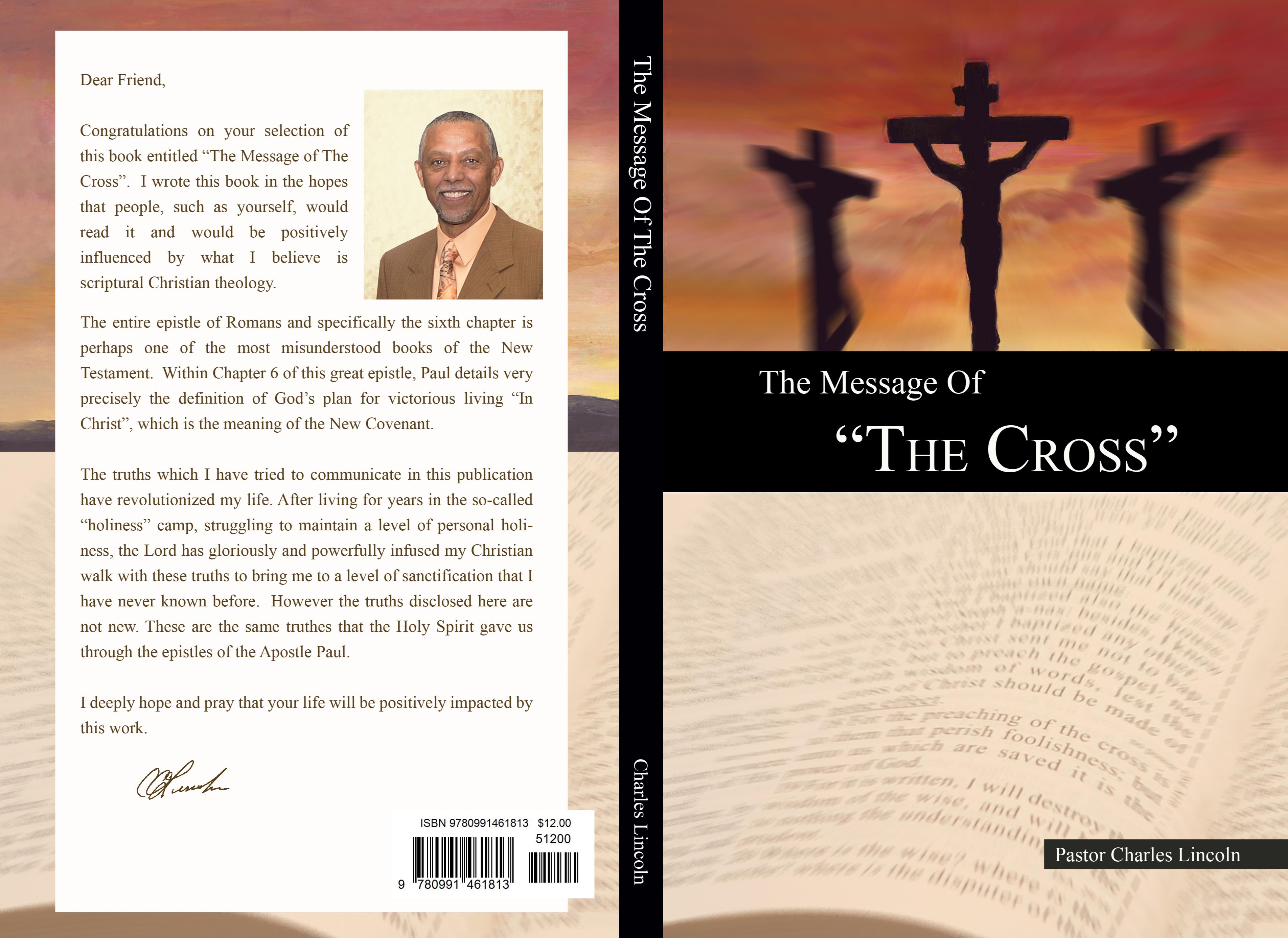 The Message of the Cross by Charles Lincoln : $12.00 : 9780991461813 : TheBookPatch.com
