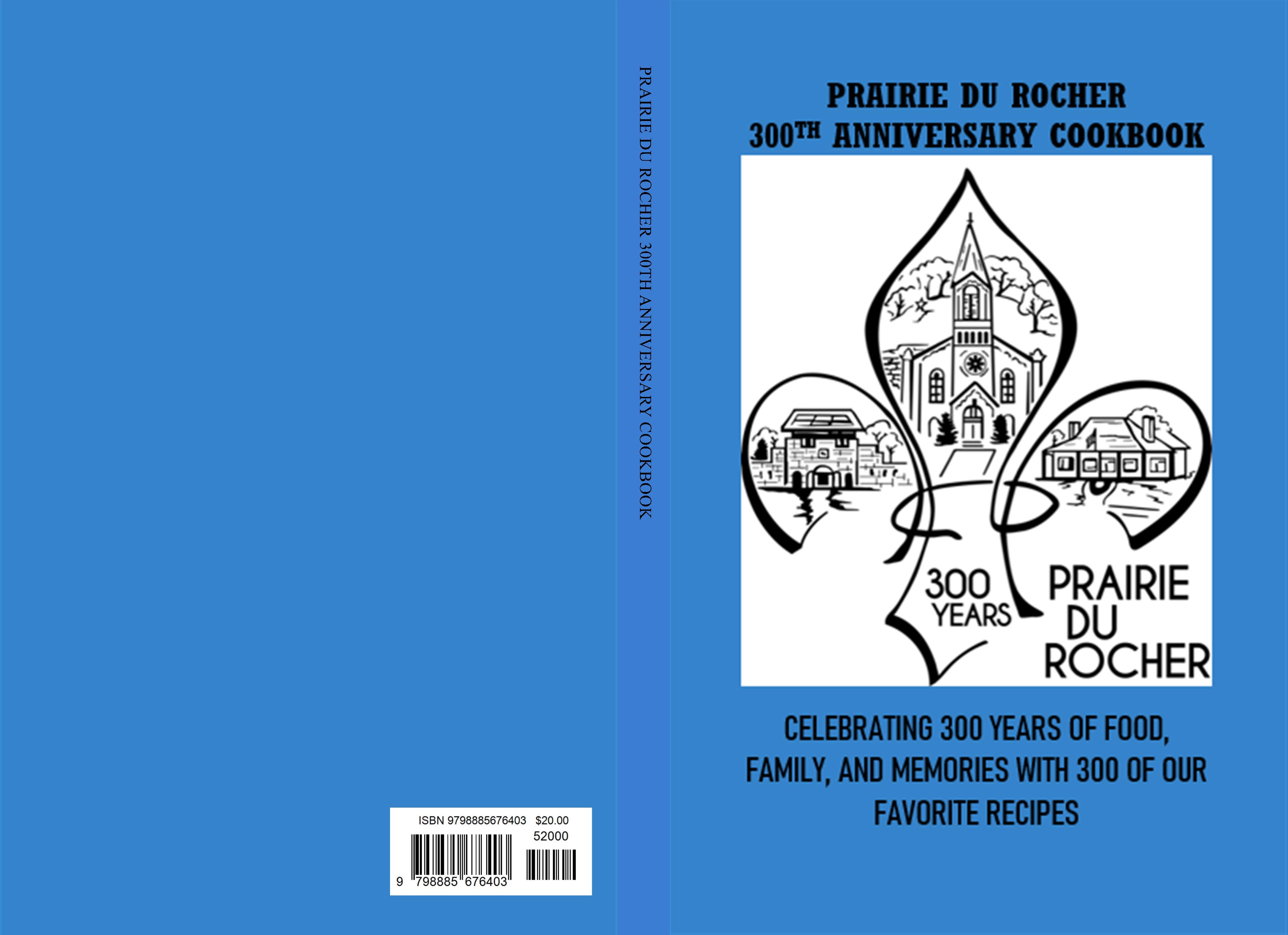 PRAIRIE DU ROCHER 300TH ANNIVERSARY COOKBOOK by Edited by James Popejoy ...