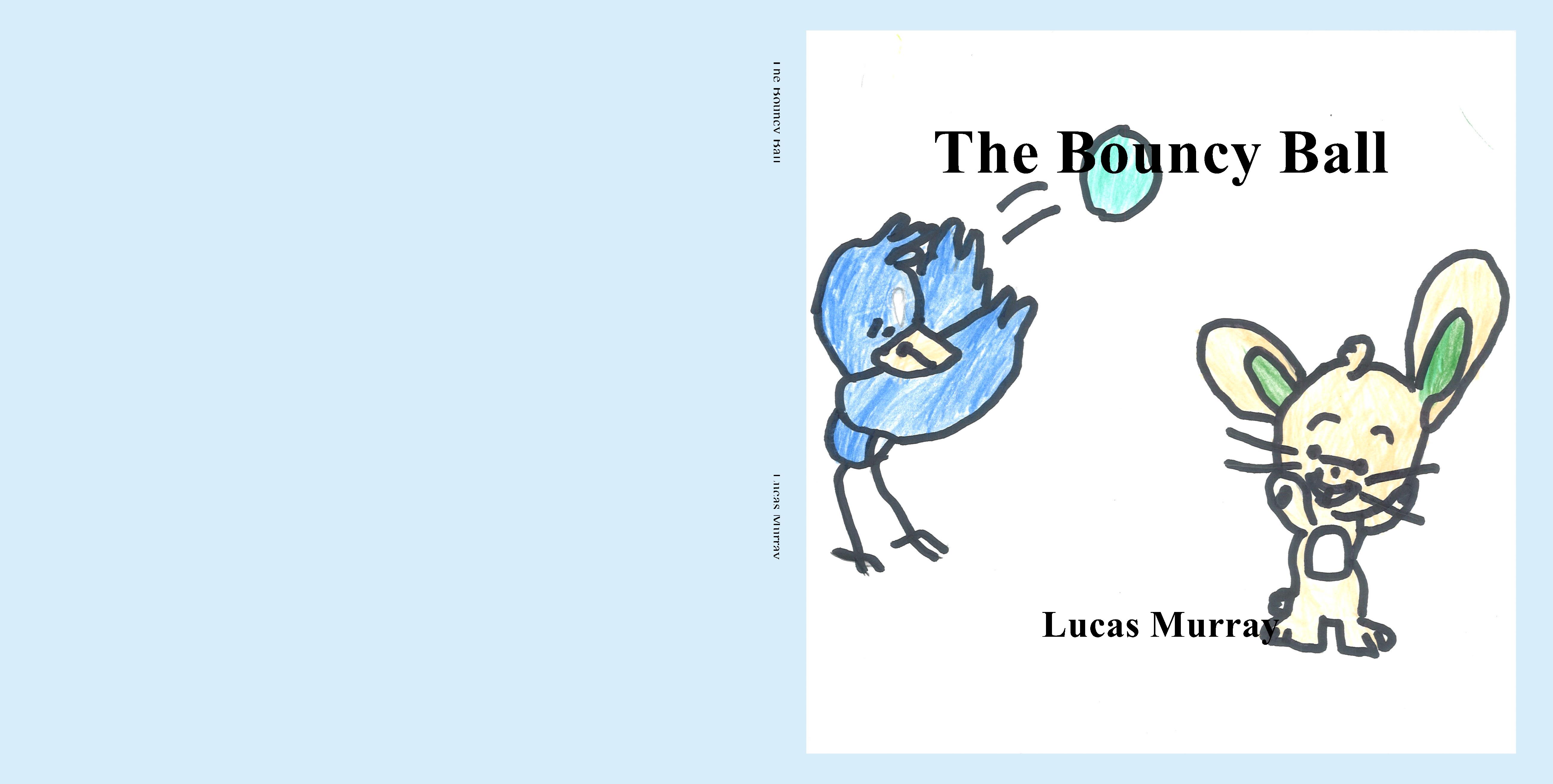 The Bouncy Ball by Lucas Murray : $10.78 : TheBookPatch.com