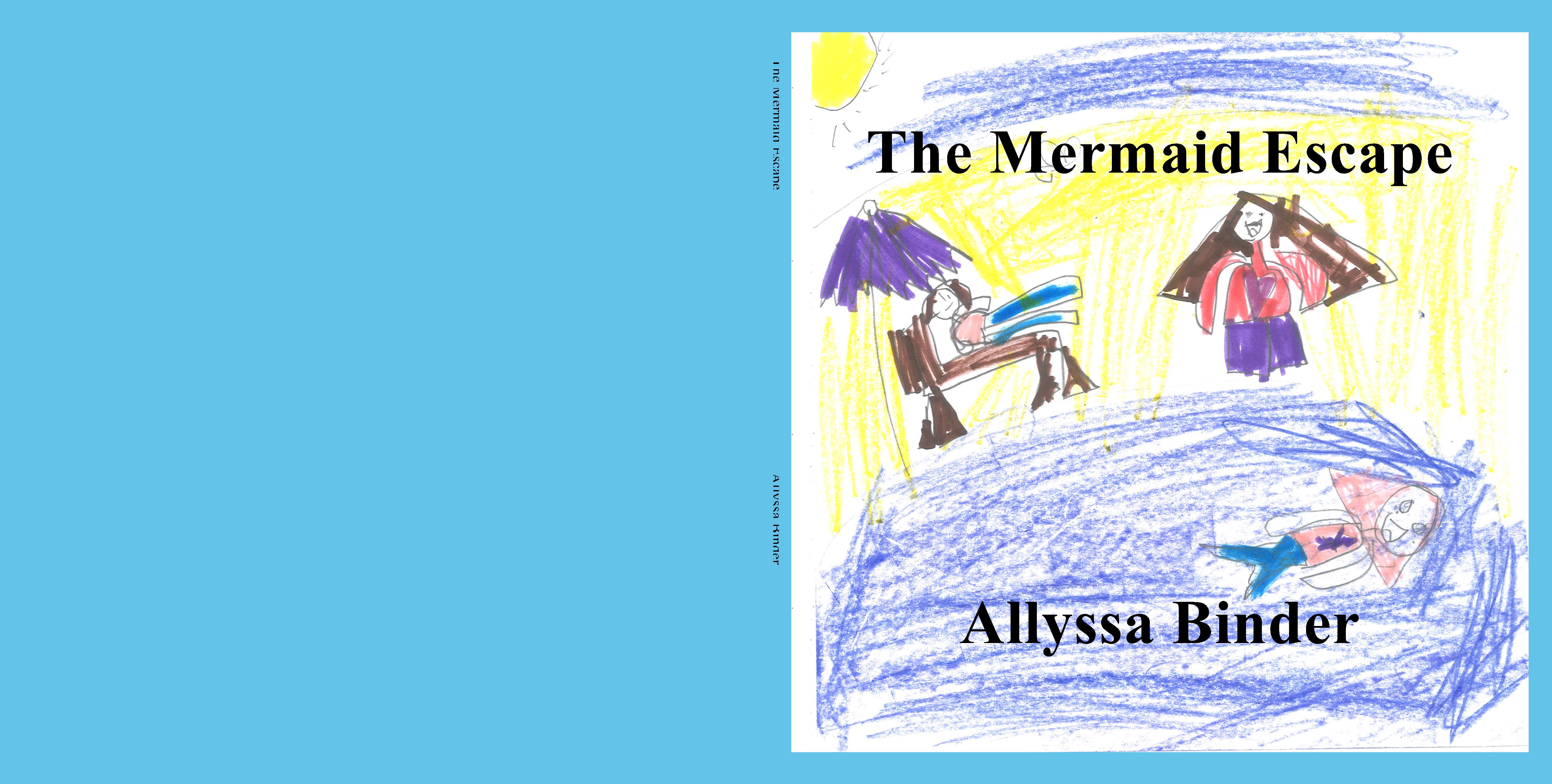 The Mermaid Escape by Allyssa Binder : $10.18 : TheBookPatch.com