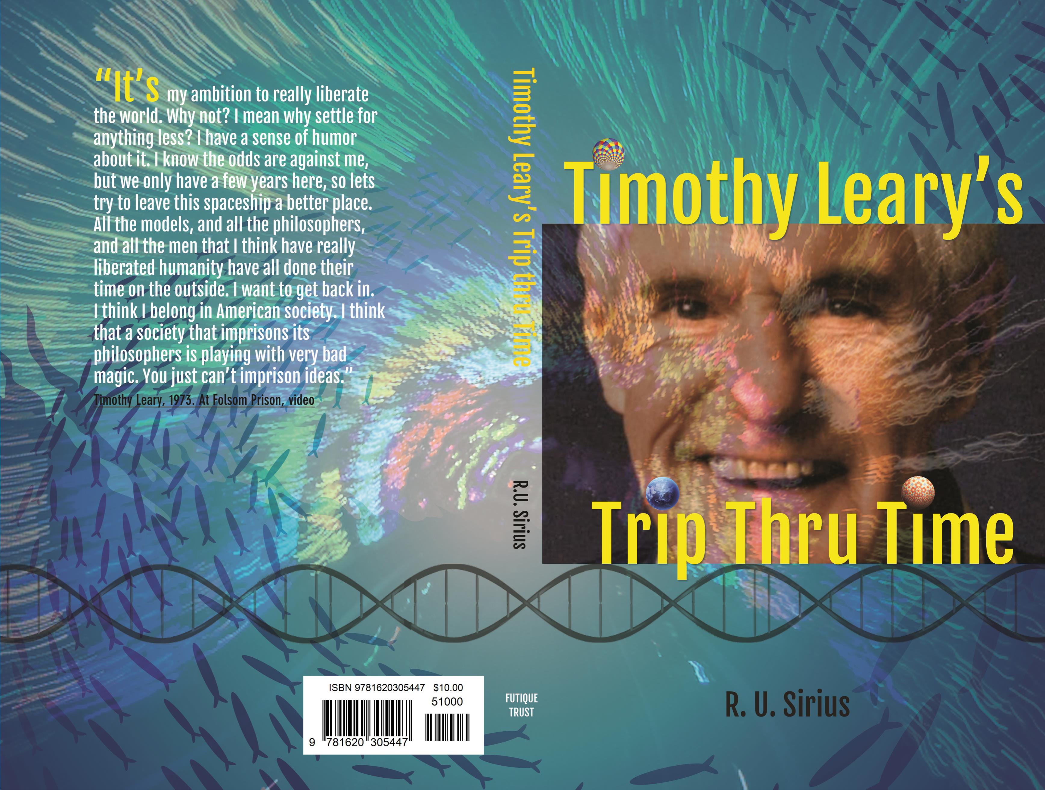 Timothy Leary's Trip Through Time by RU Sirius : $12.79 : 9781620305447 ...