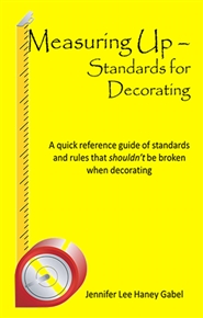 Measuring Up - Standards for Decorating by Jennifer Lee Haney Gabel ...