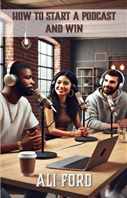 How to Start a Podcast & Win by Ali Ford : $11.99 : 9798280240834 ...