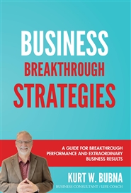 Business Breakthrough Strategies by Kurt Bubna : $9.99 : TheBookPatch.com