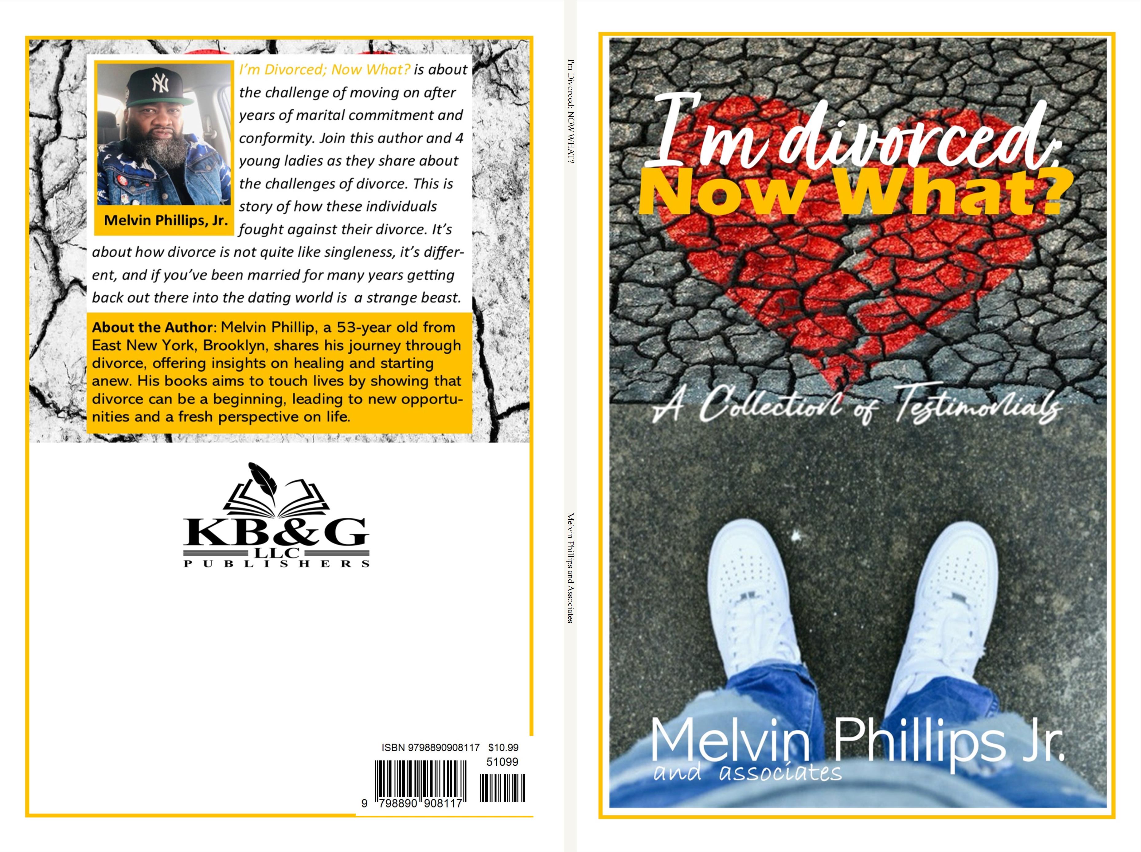 I'm Divorced; NOW WHAT? by Melvin Phillips Jr. : $10.99 : 9798890908117 ...