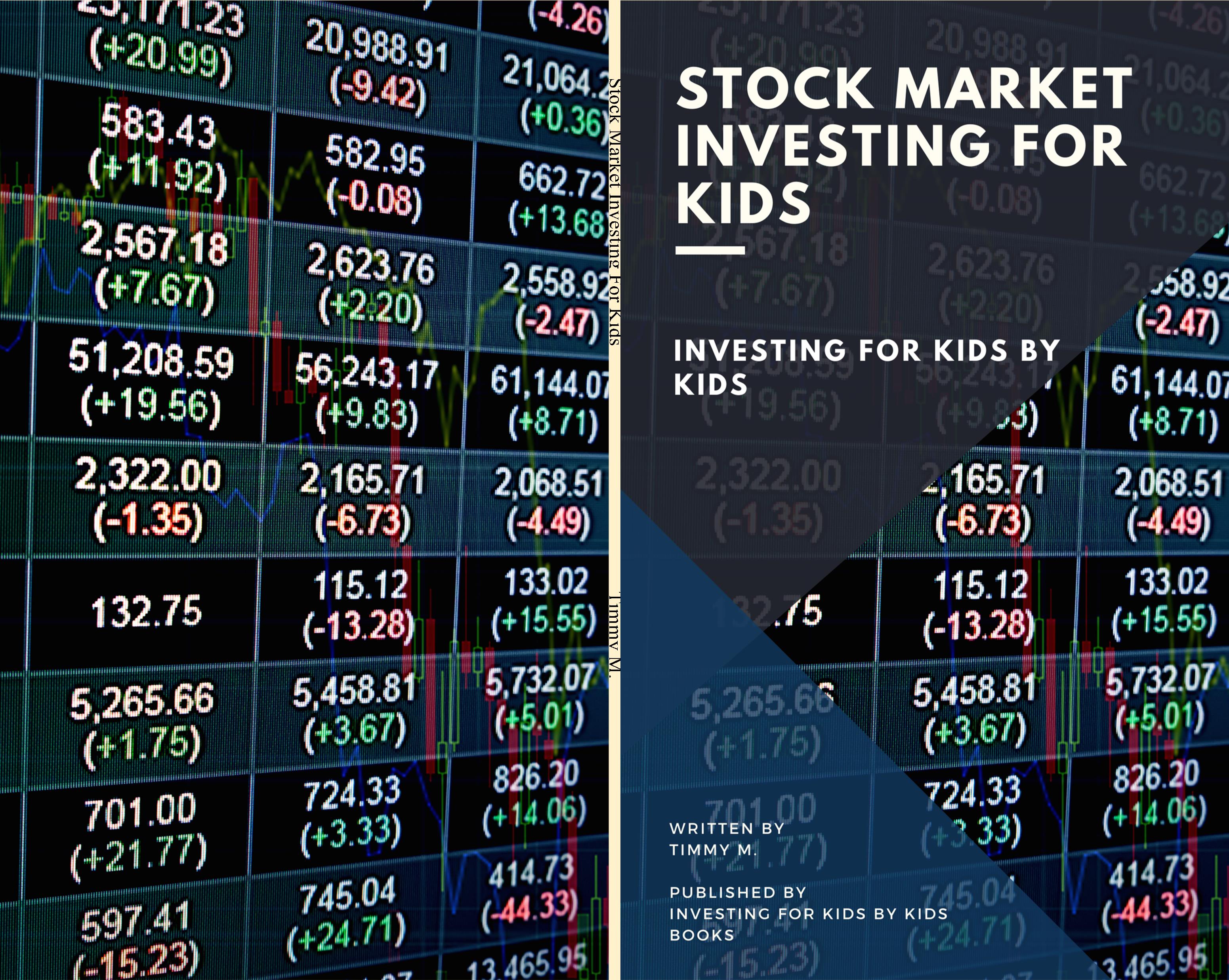 Stock Market Investing For Kids by Timmy M. : $6.00 : TheBookPatch.com