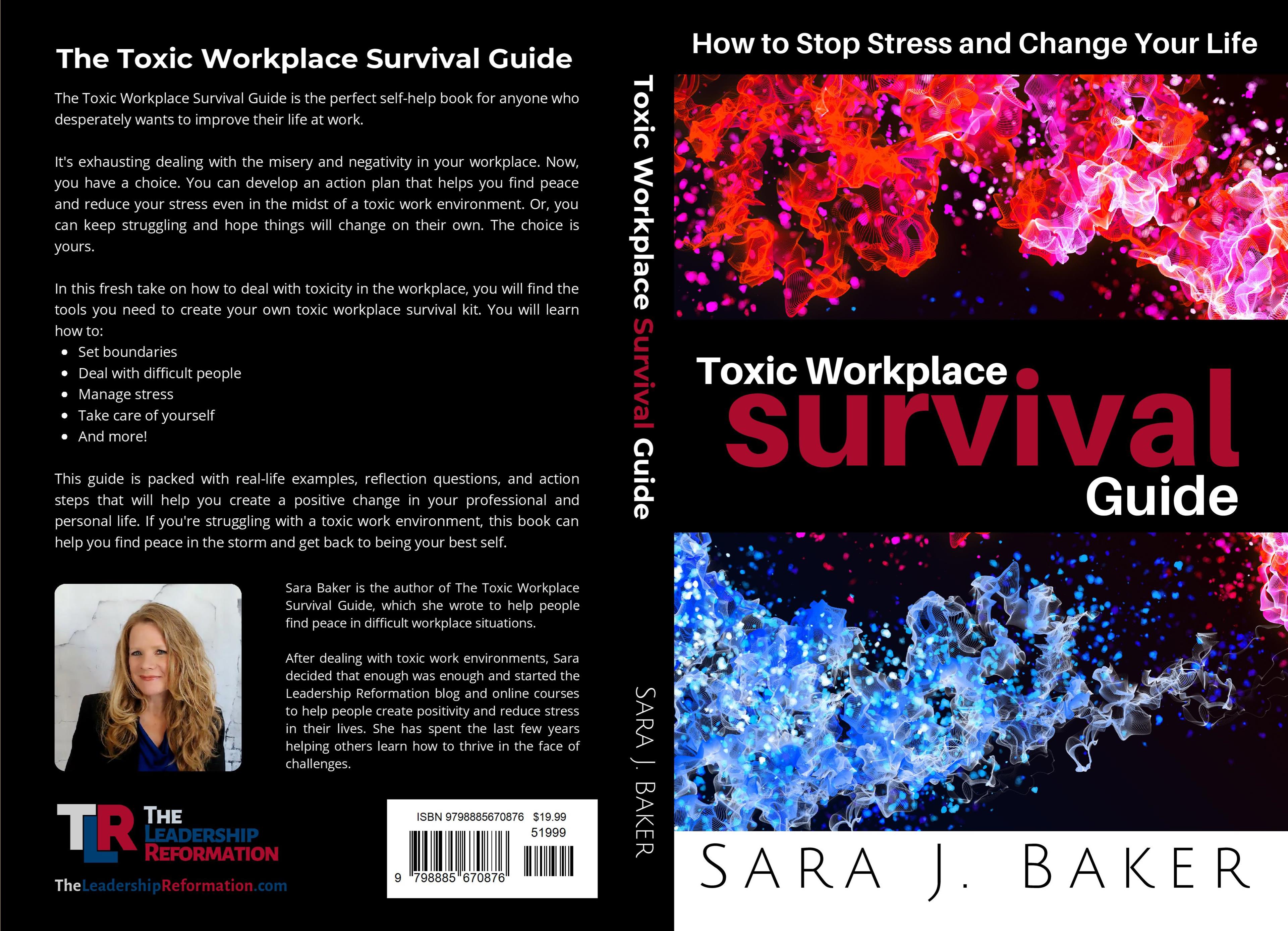 The Toxic Workplace Survival Guide: How to Stop Stress and Change Your ...